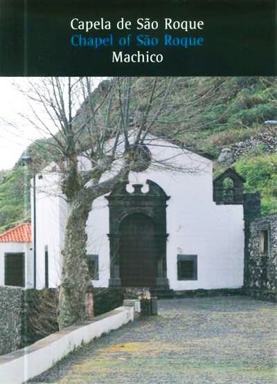 Capela de São Roque, Machico: guia, Francisco António Clode de Sousa e ...