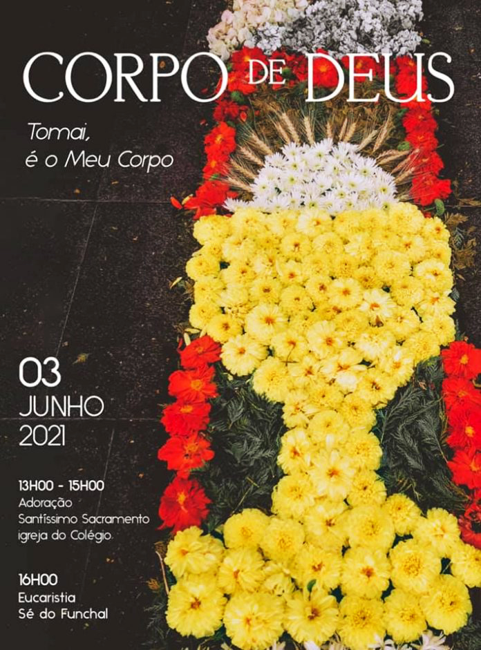 Corpo de Deus: Tomai, é o Meu Corpo, Funchal, 3 de junho de 2021 ...