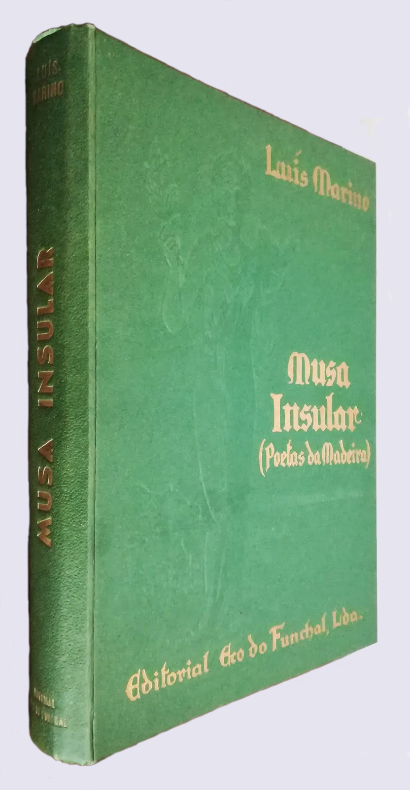 Musa Insular (Poetas da Madeira), Luís Marino, Funchal, Editorial Eco ...