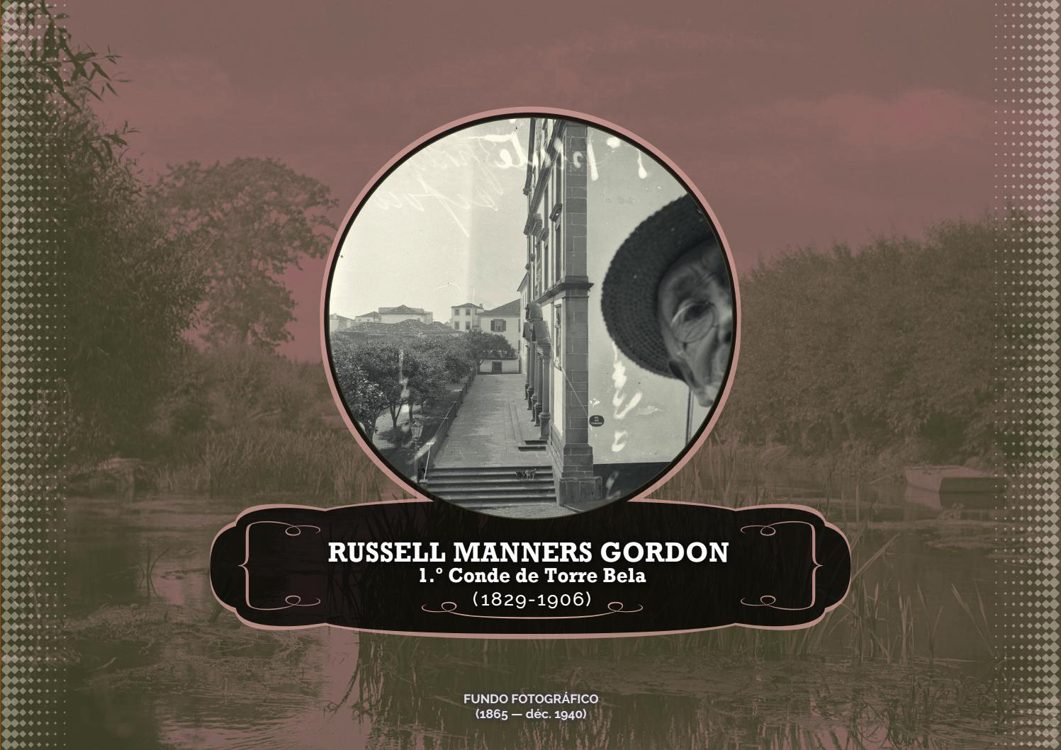 Russell Manners Gordon, 1.º conde de Torre Bela, Fundo fotográfico ...