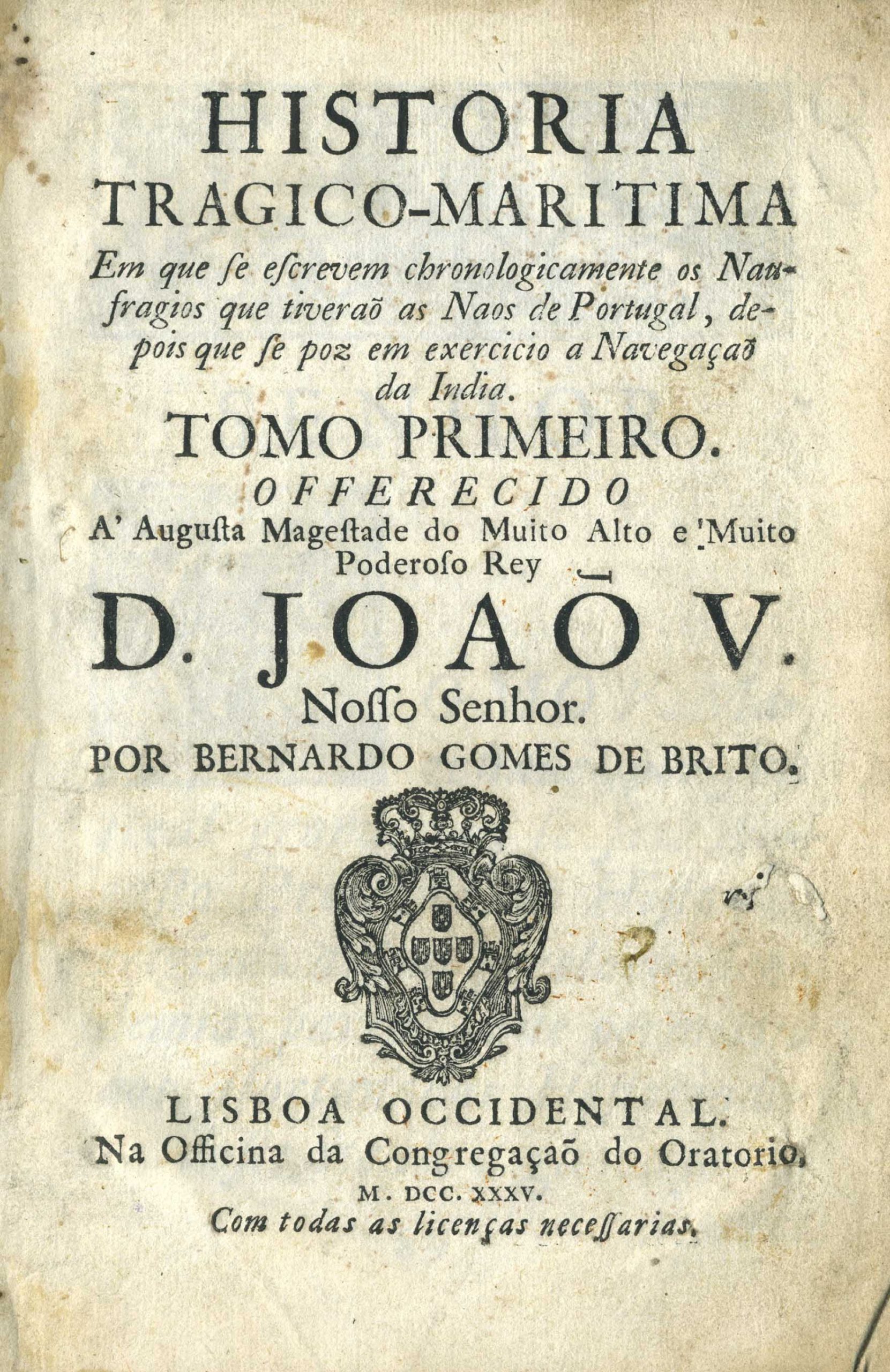 História Trágico-Marítima, Bernardo Gomes de Brito, tomo I, Lisboa ...